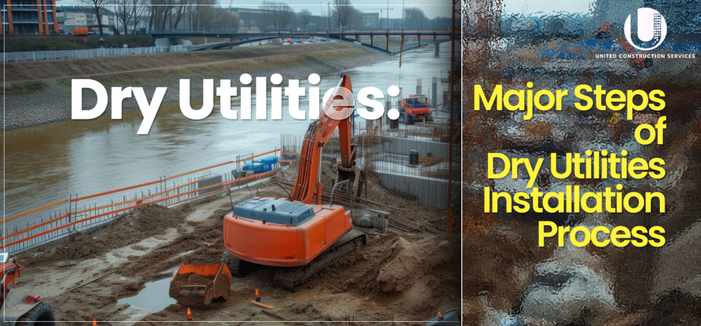 Dry Utilities: Major Steps of Dry Utilities Installation Process | UCS