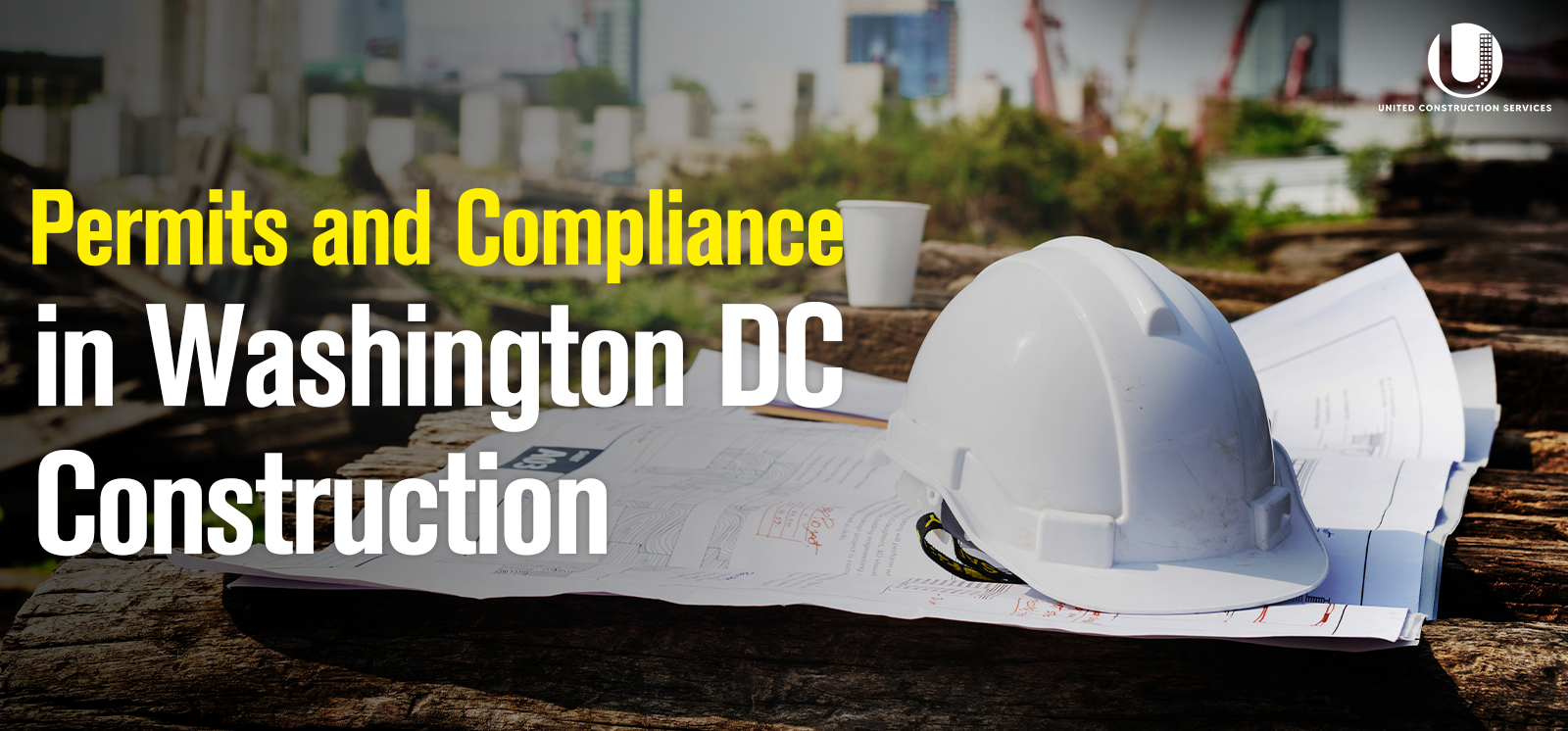 Permits and Compliance in Washington DC Construction | UCS